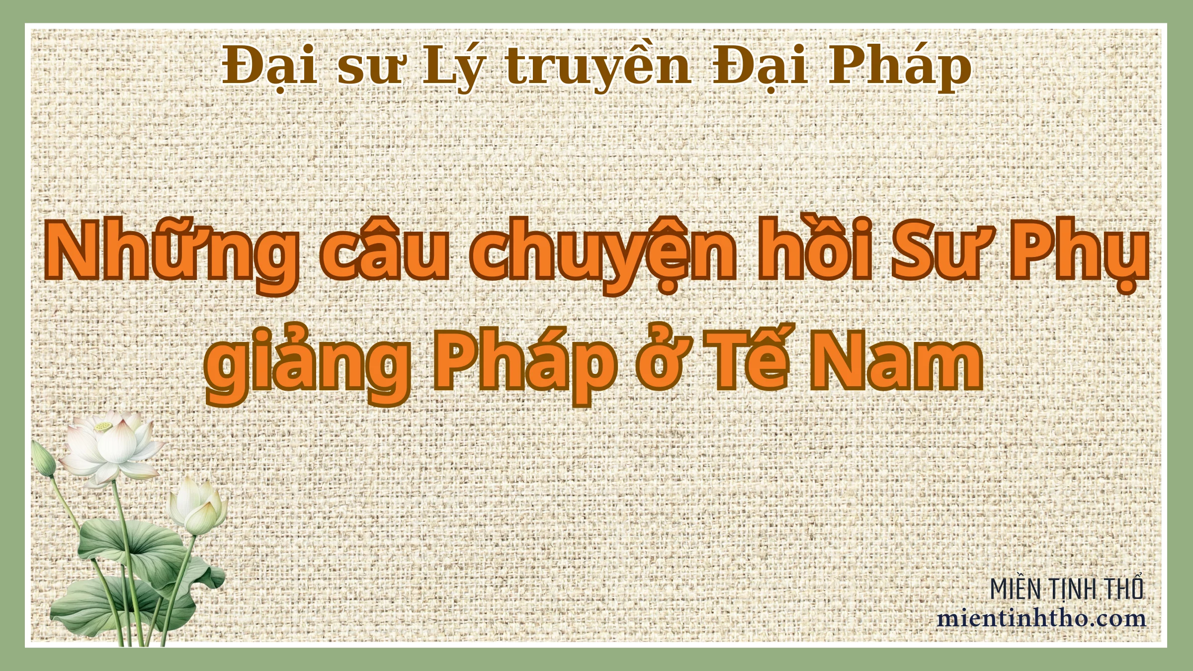 Những câu chuyện hồi Sư phụ giảng Pháp ở Tế Nam - Miền Tịnh Thổ